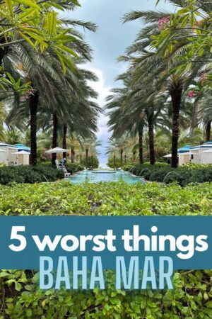 5 reasons I did not love Baha Mar ⋆ chic everywhere
